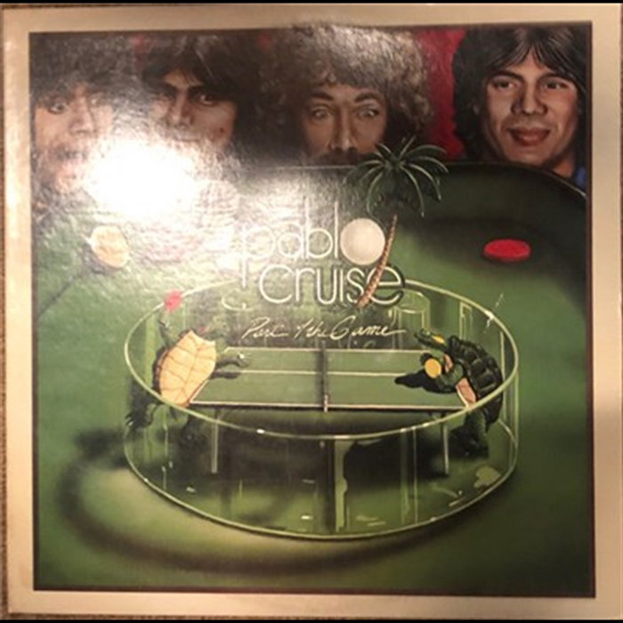 Part Of The Game | Pablo Cruise