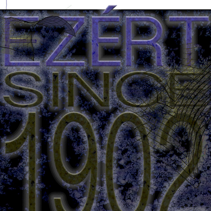 EZÉRT | Since 1902
