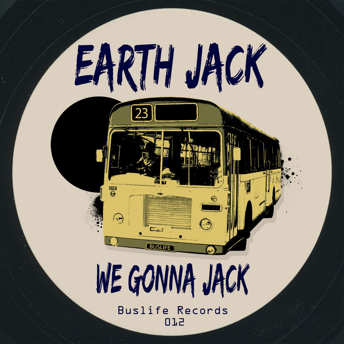 Earth Jack EP | Earth Jack | Buslife Records