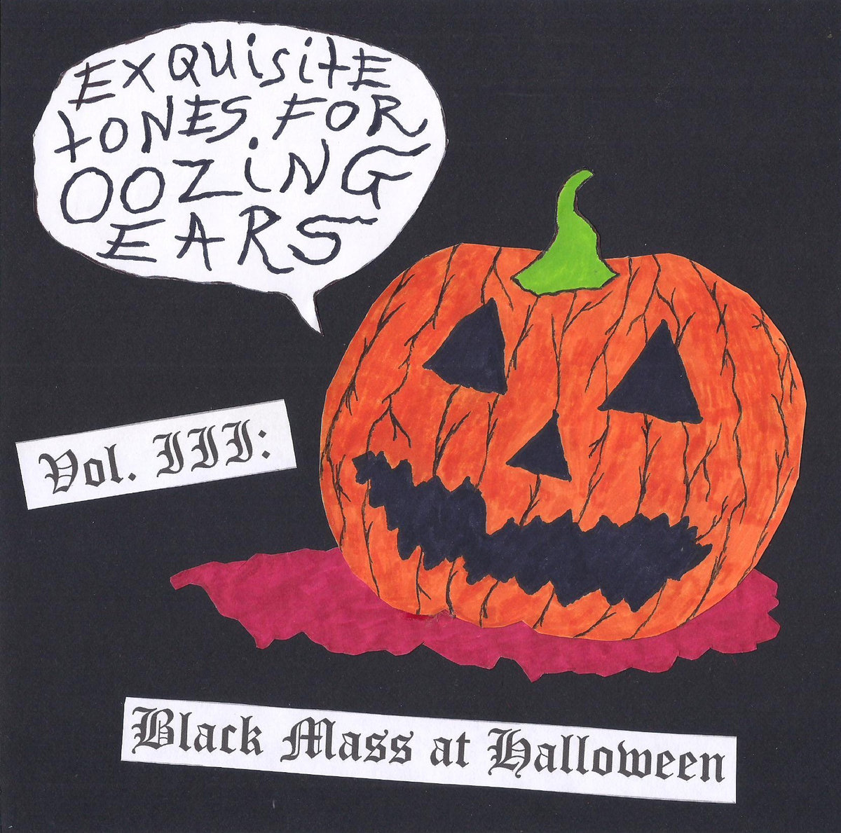 Exquisite Tones for Oozing Ears - Vol. III: Black Mass at Halloween ...