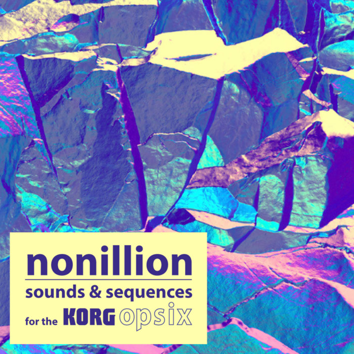 Nonillion - Sequence & Sound Patches for Korg OPSIX and OPSIX Native ...