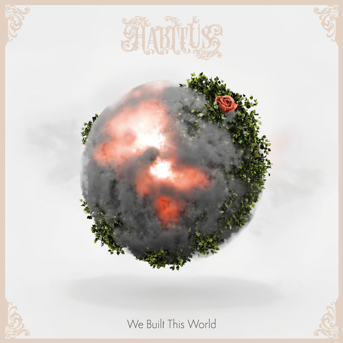 We Built This World | Habitus