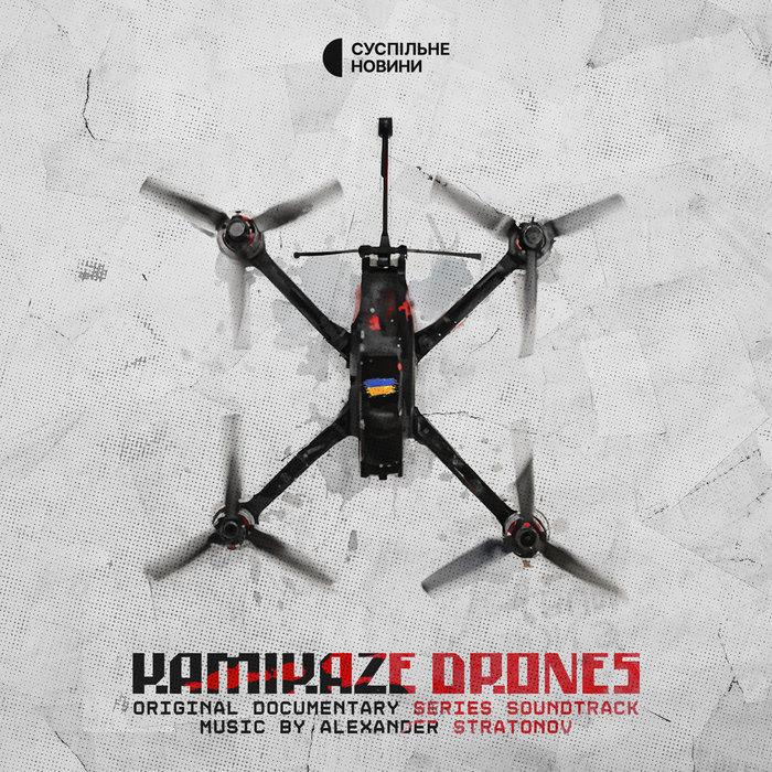 "Kamikaze Drones" Original Documentary Series Soundtrack | Alexander ...