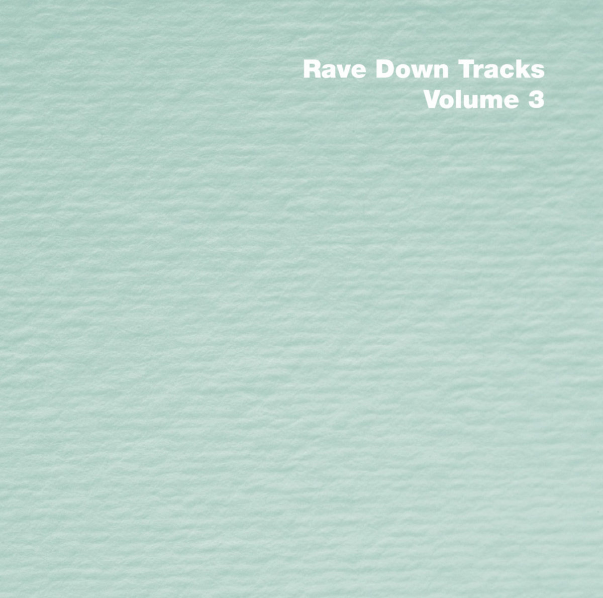 Rave Down Tracks - Volume 3 | Rave Down