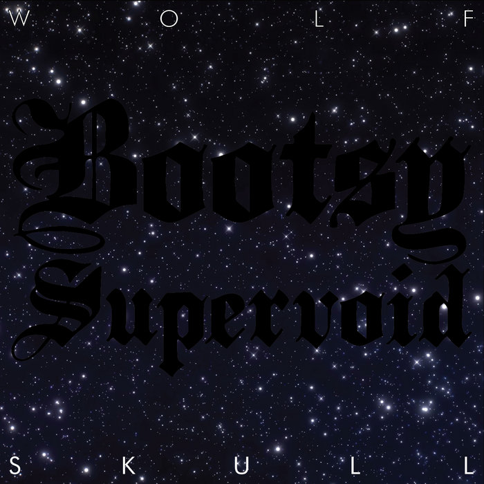 Bootsy Supervoid | WOLFSKULL