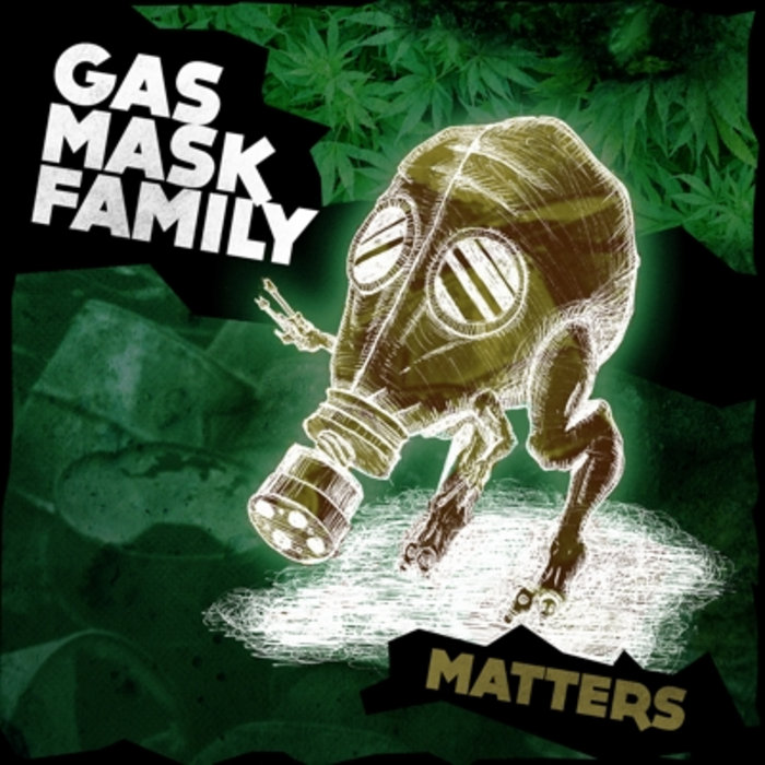 Matters | The Gas Mask Family