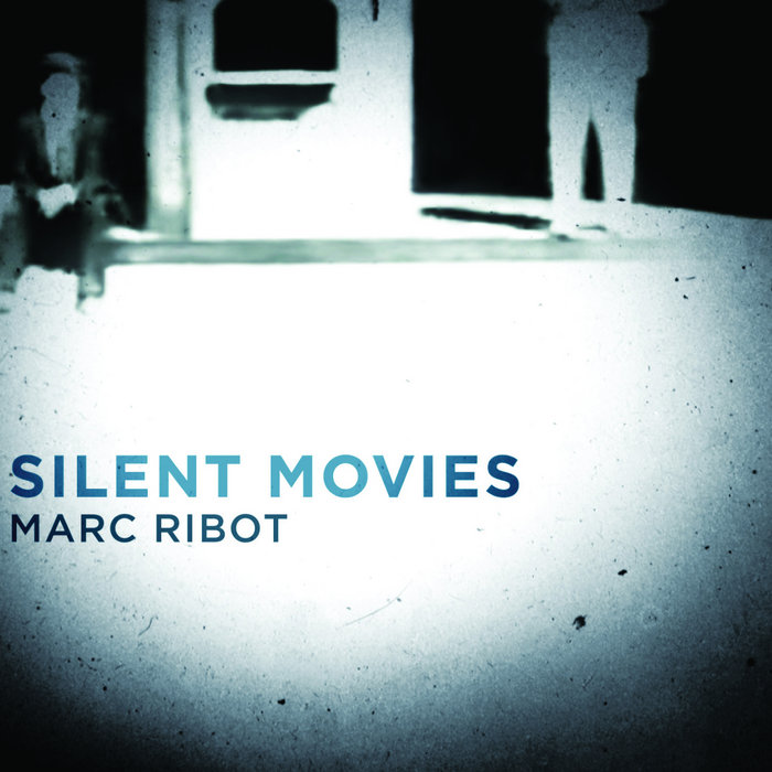 Silent Movies | Marc Ribot