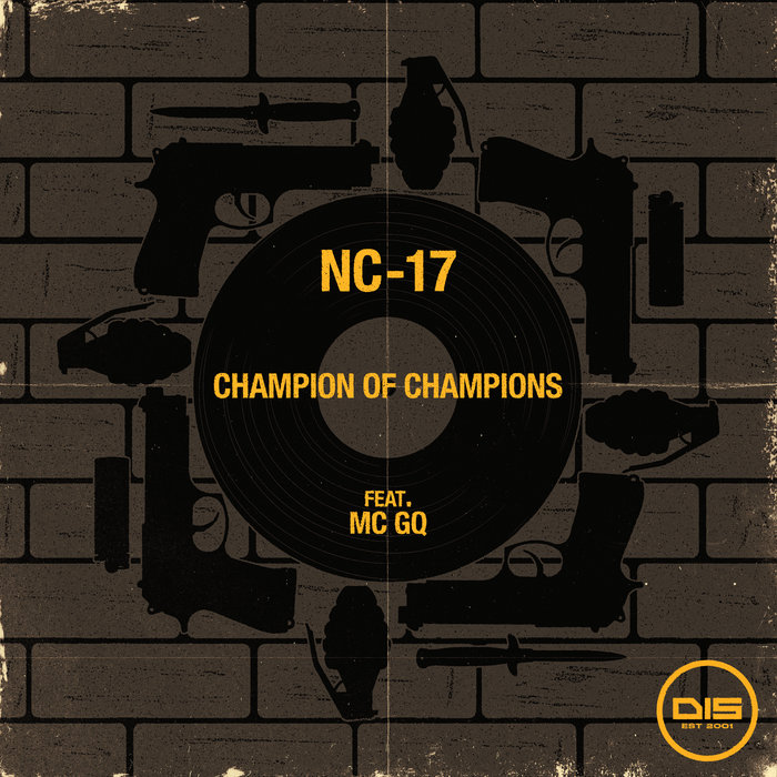Champion Of Champions (ft. MC GQ) | NC-17 | Dispatch Recordings