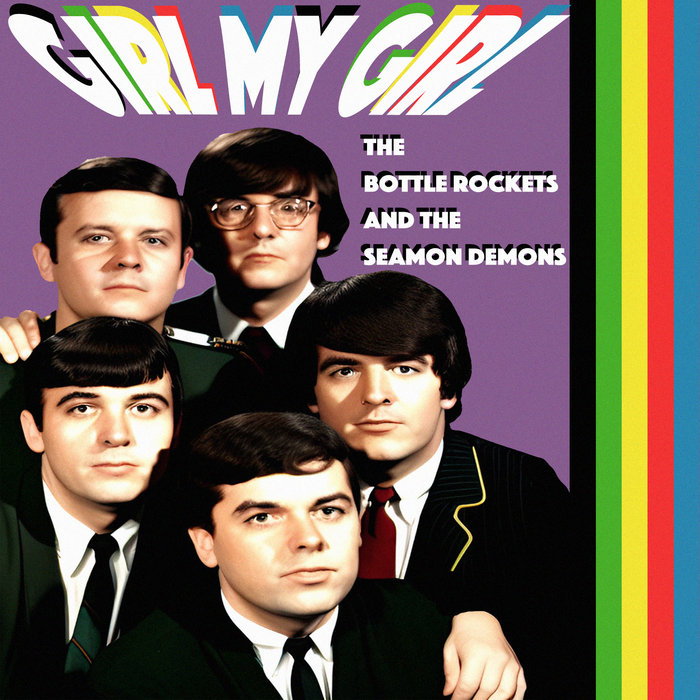 Girl My Girl | The Bottle Rockets and the Semon Demons | Goblin Records