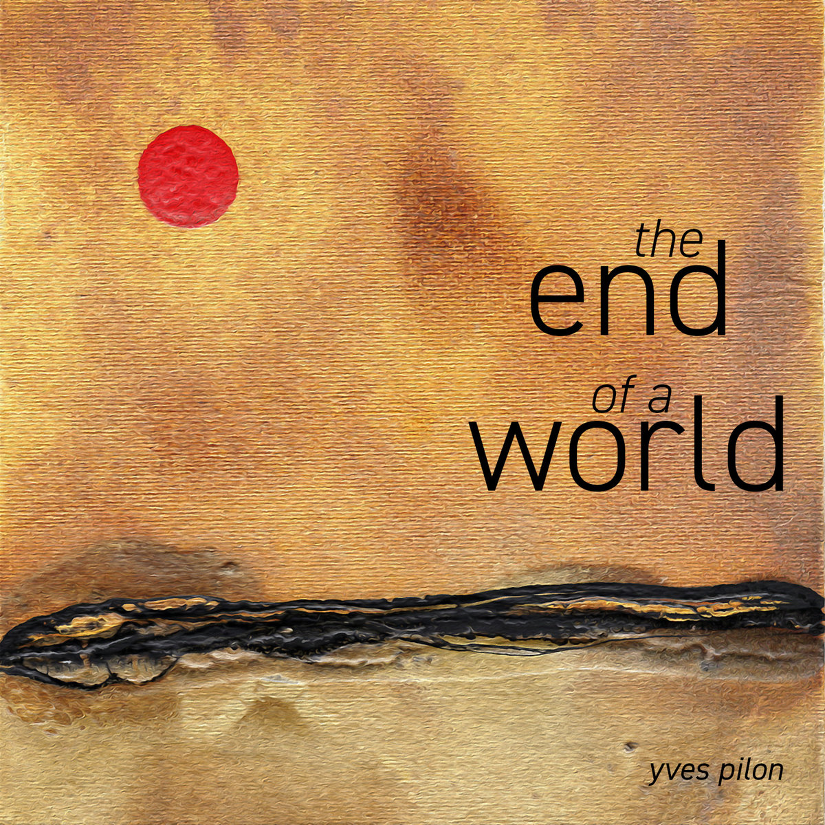 the end of a world | Yves Pilon