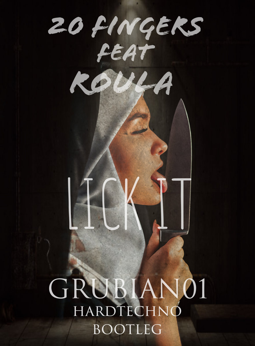 20 Fingers Feat Roula Lick It Grubian01 Bootleg Grubian01