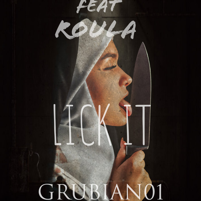 20 Fingers feat. Roula - Lick It (Grubian01 bootleg) | Grubian01