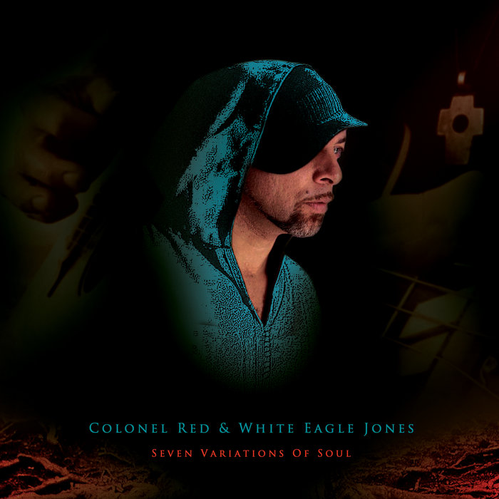 SEVEN Variations Of Soul | COLONEL RED & WHITE EAGLE JONES (soulscapes ...