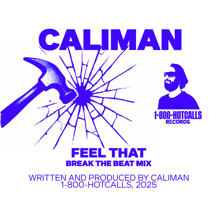 Feel That (Break The Beat Mix) | Caliman | 1-800-HOTCALLS