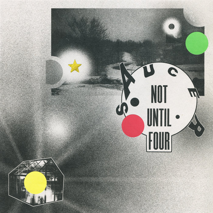 Not Until Four | Saucer