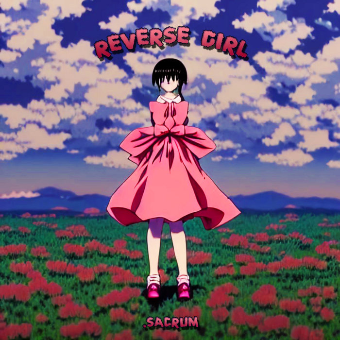 Reverse Girl | .sacrum
