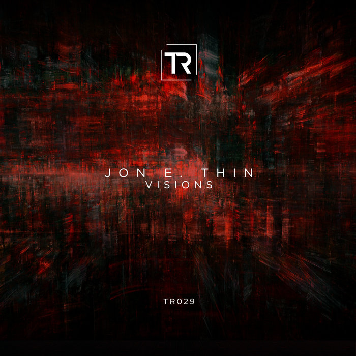VISIONS EP | JON E. THIN | Techniche Recordings