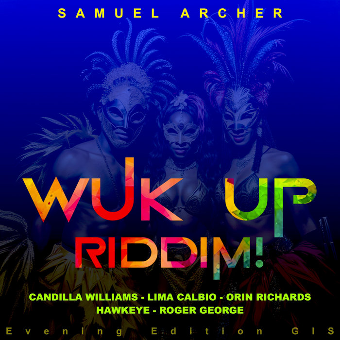 Wuk Up Riddim [Evening Edition] | Samuel Archer
