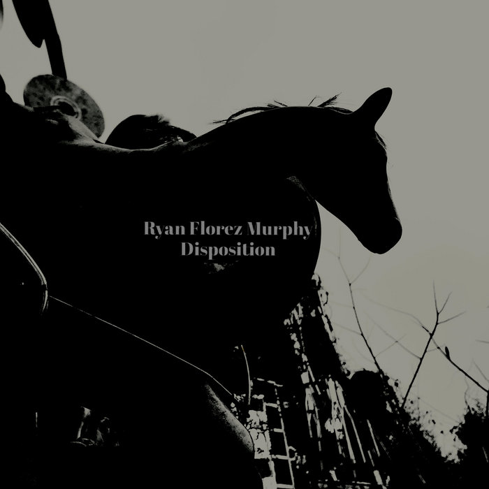Disposition | Ryan Florez Murphy