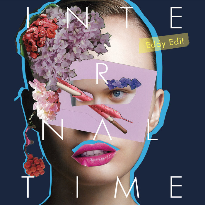 INTERNAL TIME | EDDY EDIT | EDDYEDIT