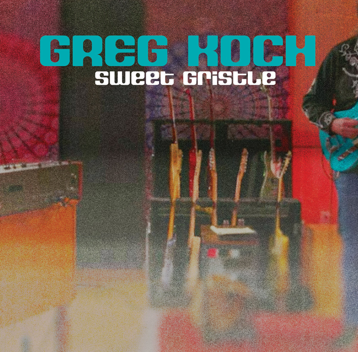 Sweet Gristle | Greg Koch and the Koch Marshall Trio | Koch Marshall Trio
