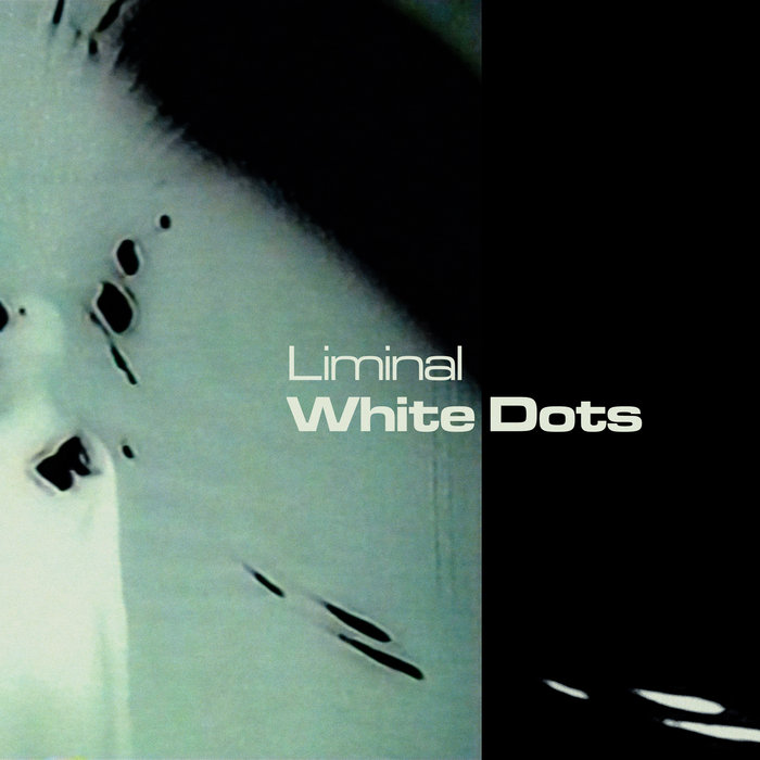 White Dots | Liminal