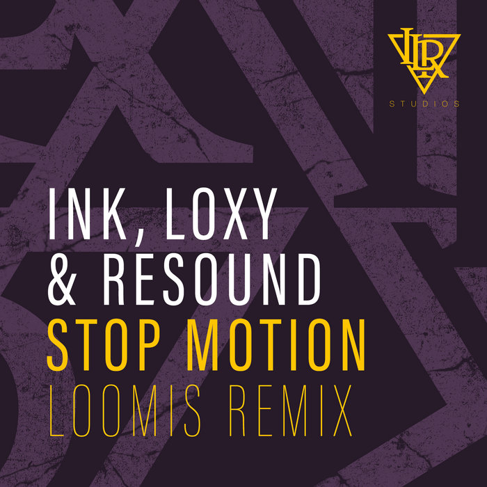 Stop Motion (Loomis remix) | Ink, Loxy & Resound | I.L.R. Studios