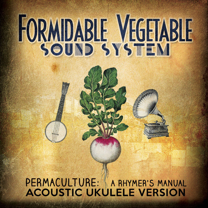Permaculture: A Rhymer's Manual - Acoustic Ukulele Version | Formidable ...