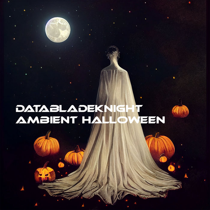 Ambient Halloween | DataBladeKnight