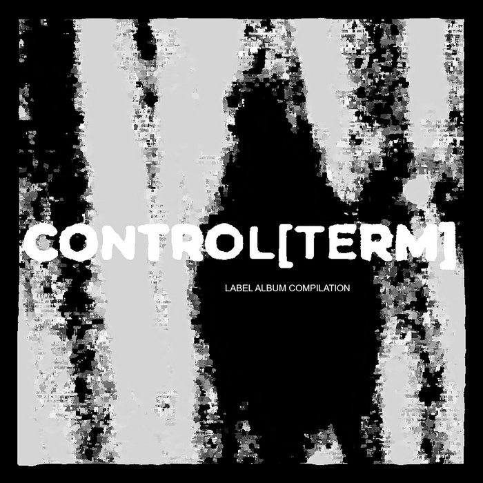 Label Album Compilation | CONTROL[TERM]