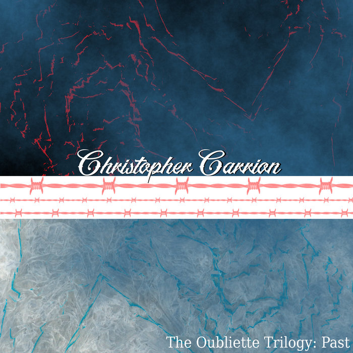 The Oubliette Trilogy: Past | Christopher Carrion