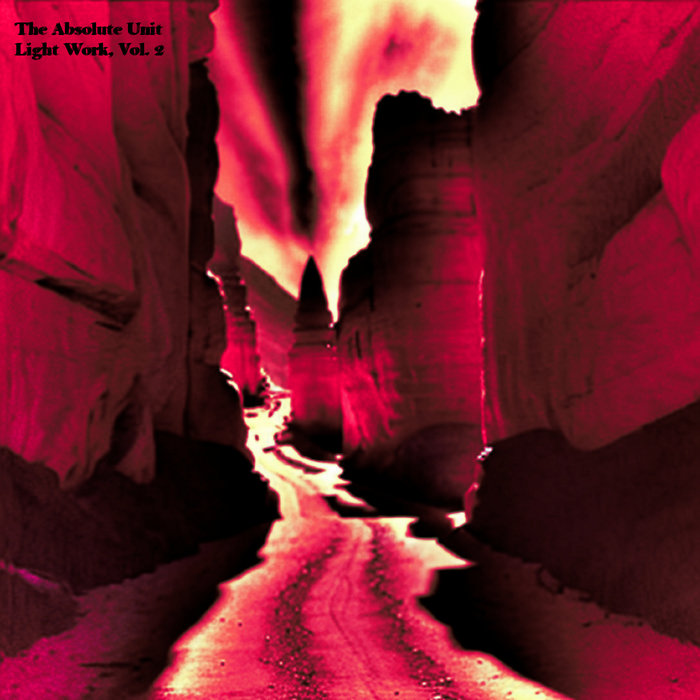 Light Work, Vol. 2 | The Absolute Unit