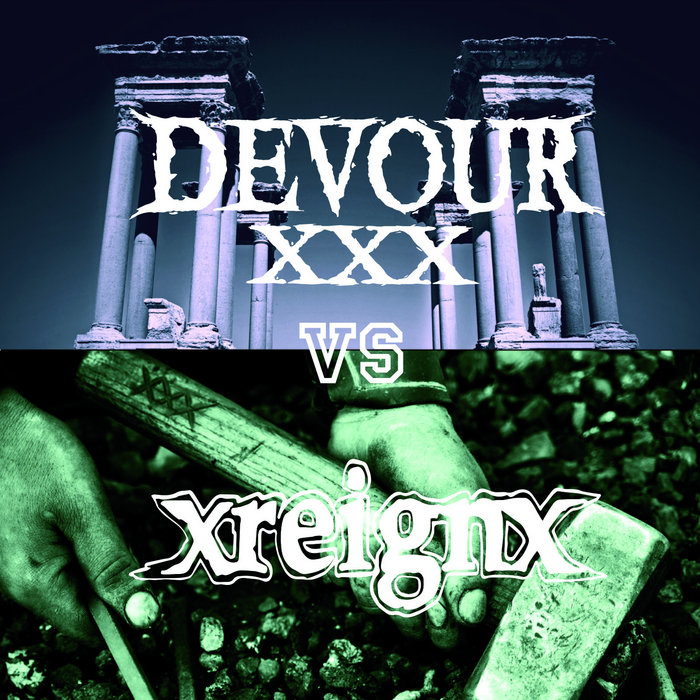 Split with XREIGNX | xDevourx