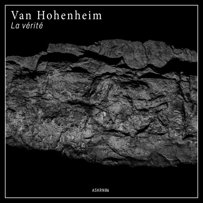 Van Hohenheim - La Vérité EP [ASKRN06] | Askorn Records