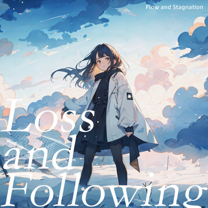 Loss and Following | Flow and Stagnation