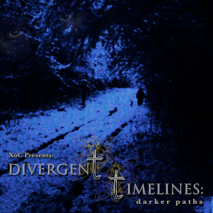 Divergent Timelines : Darker Paths - 2012 | XoC
