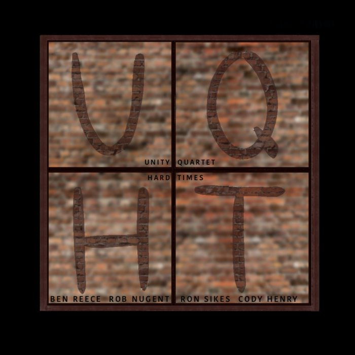 Hard Times | The Unity Quartet | Ben Reece