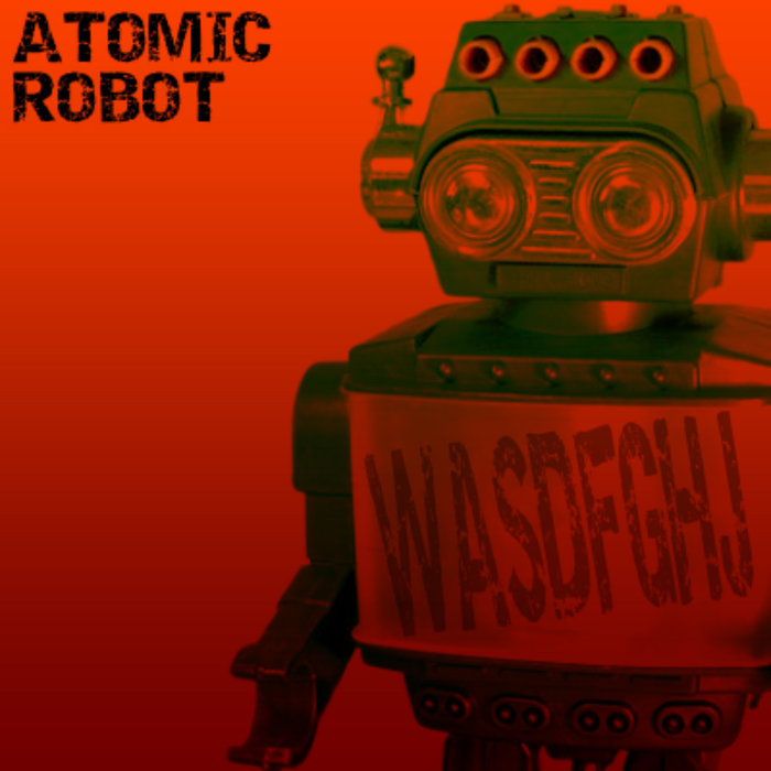 Atomic Robot | wasdfghj