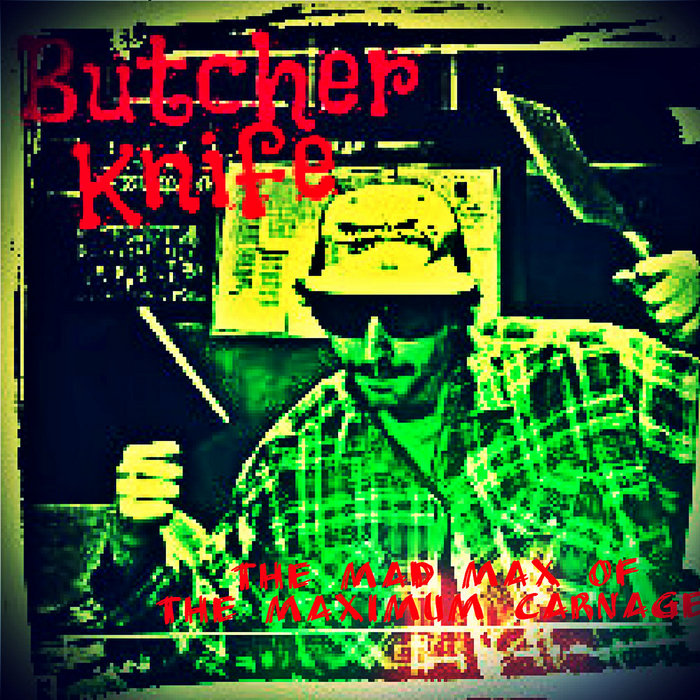 ButcherKnife The Mad Max Of The Maximum Carnage | Butcher Knife ...