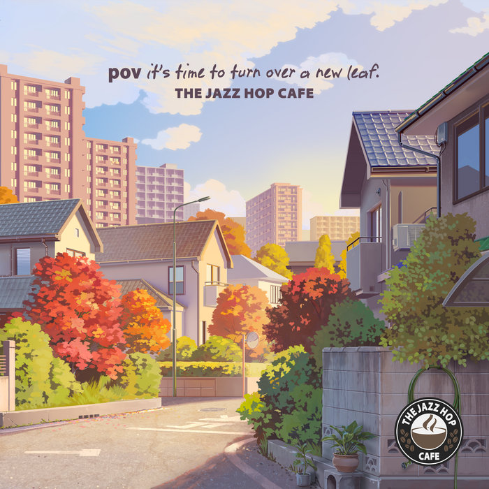 pov: it’s time to turn over a new leaf. | The Jazz Hop Café