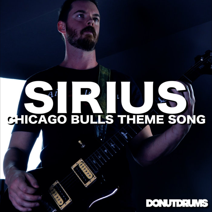 Sirius - Chicago Bulls Theme Song by DonutDrums | DonutDrums