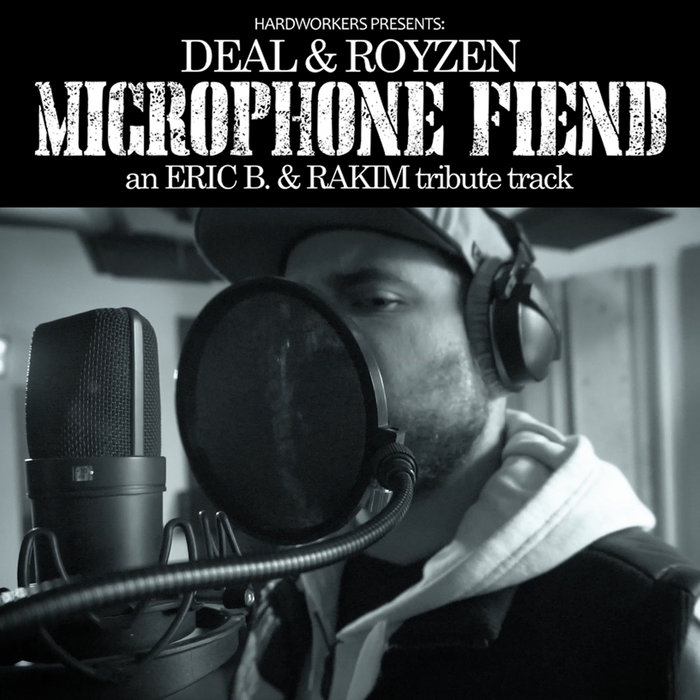 Microphone Fiend (Erik B & Rakim Tribute) | DEAL & ROY ZEN | HARDWORKERS