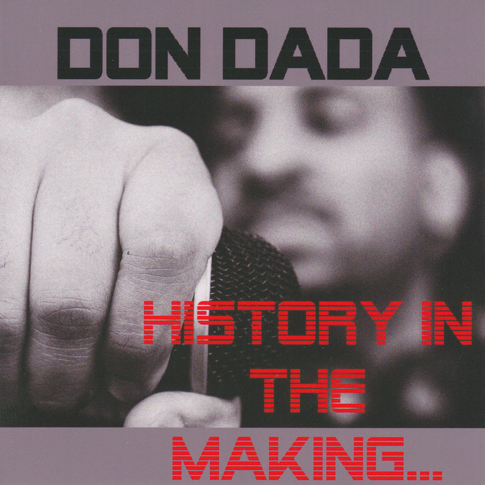 History In The Making | Don Dada