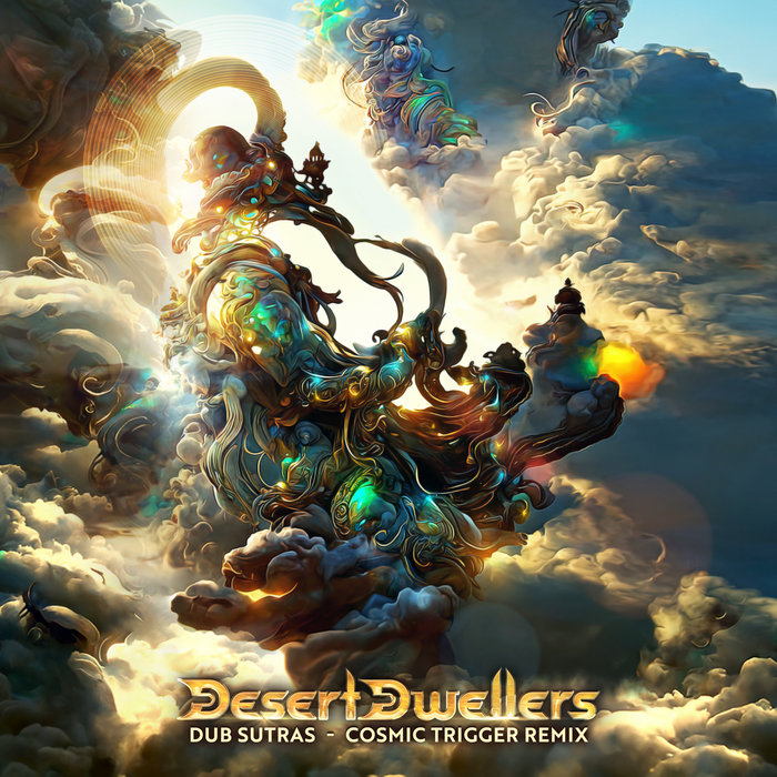 Dub Sutras (Cosmic Trigger Remix) | Desert Dwellers