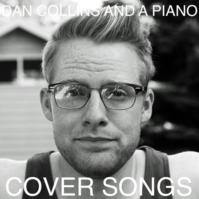 Cover Songs | Dan Collins and a Piano