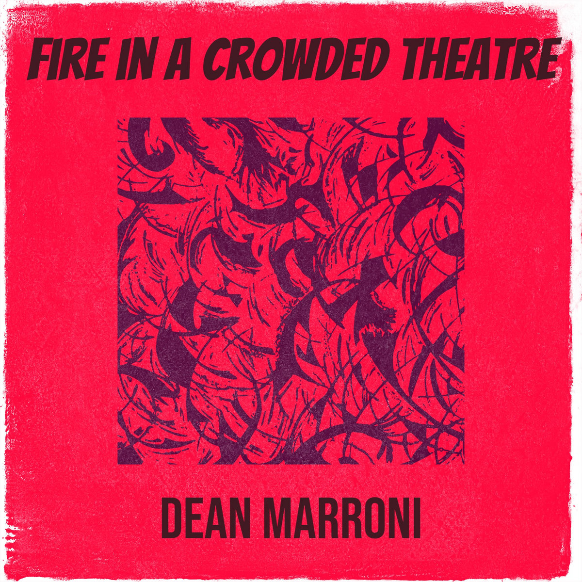 Fire in a Crowded Theatre | Dean Marroni