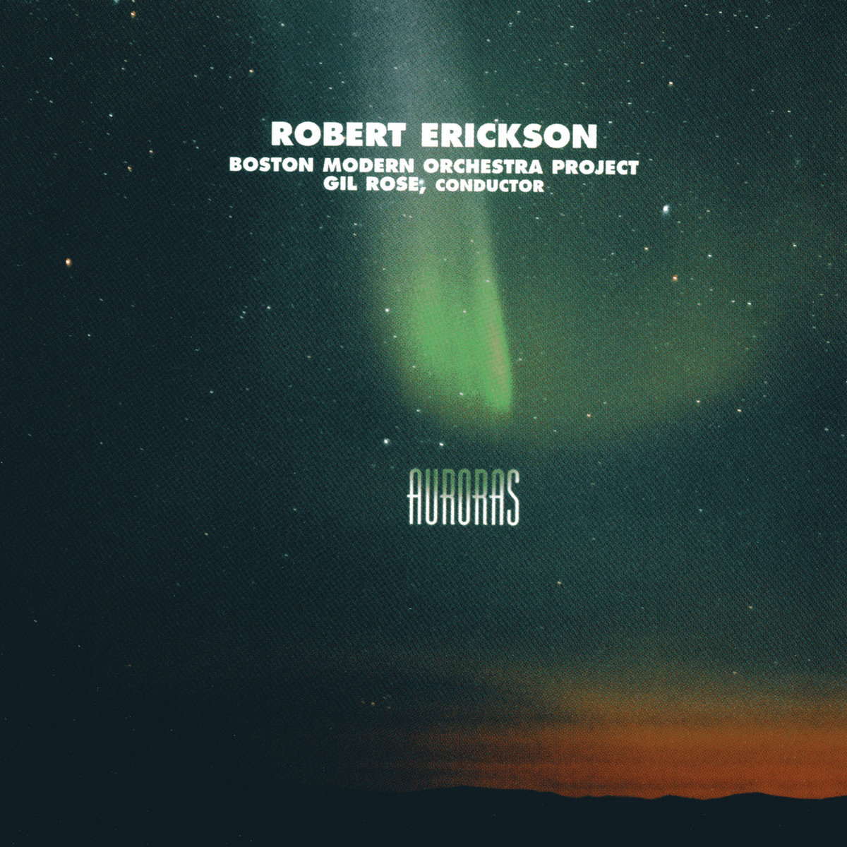 Robert Erickson: Auroras | Boston Modern Orchestra Project | New World ...