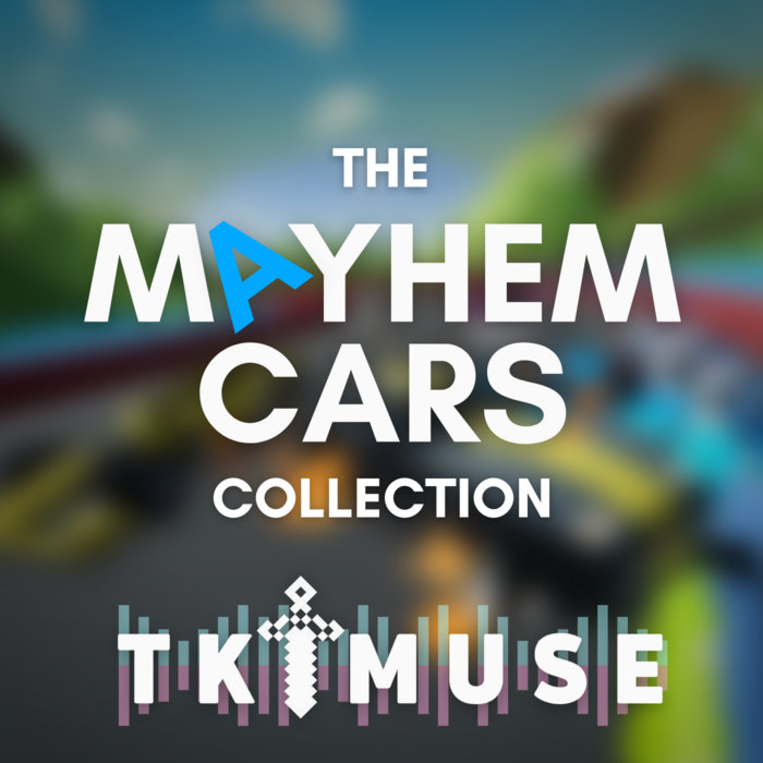 The Mayhem Cars Collection OST | TKIMUSE