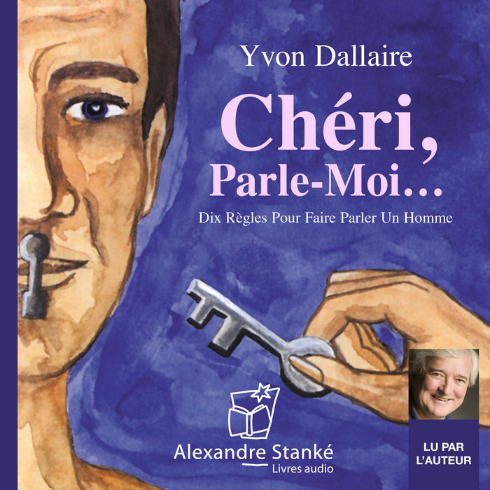 Chéri, parle-moi | Yvon Dallaire | Éditions Alexandre Stanké