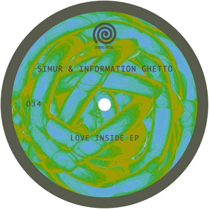 Love Inside EP | Simur & Information Ghetto | GOODRO DIGITAL